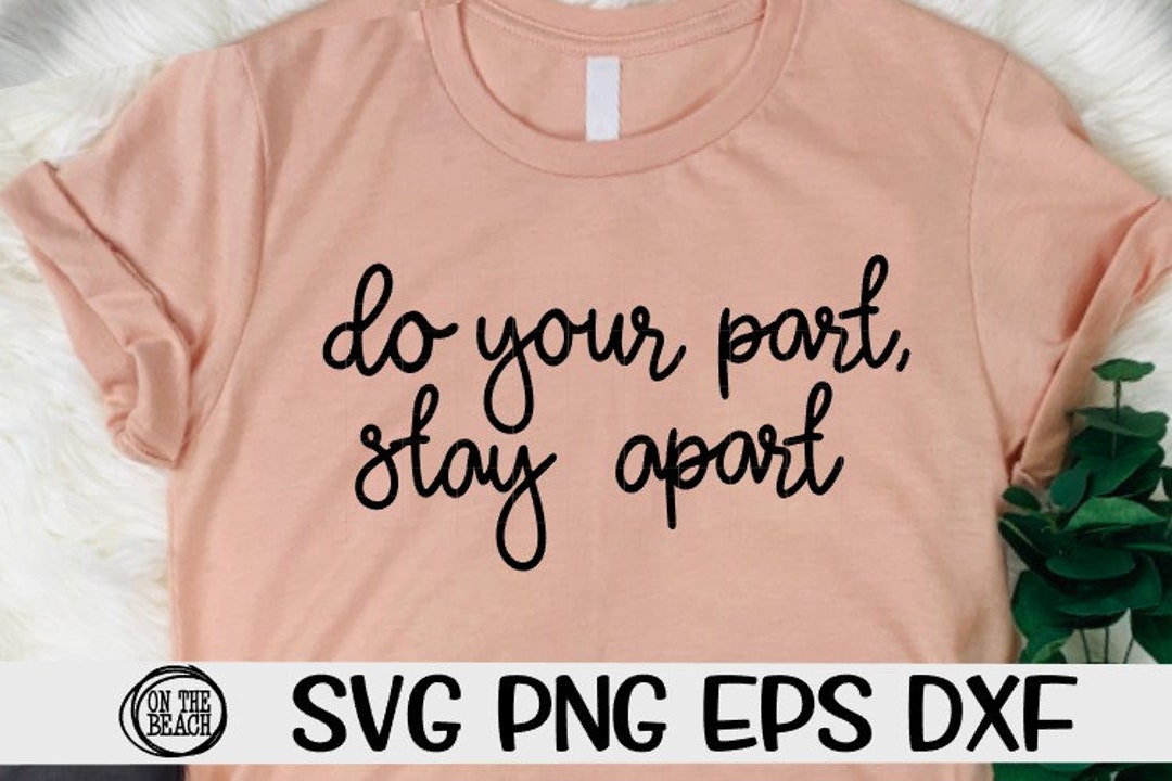 Do Your Part, Stay Apart, Do Your Part Svg, Stay Apart Svg, Distance ...
