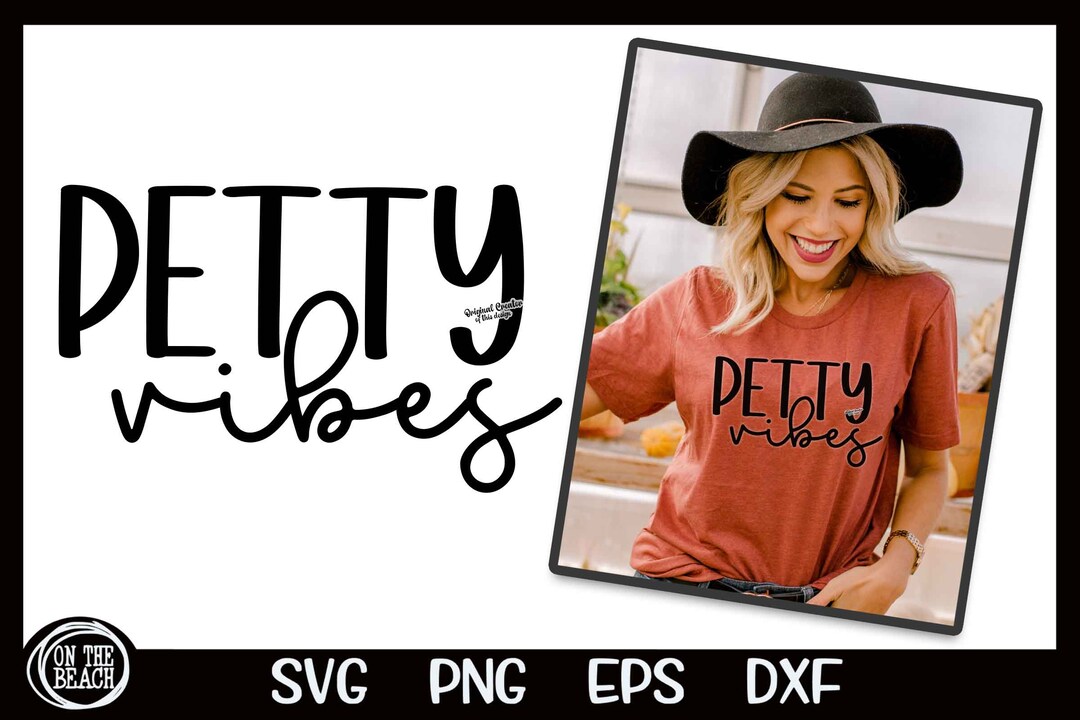 Petty Vibes SVG Petty SVG Sassy Perfect Unapologetically Funny Humor ...