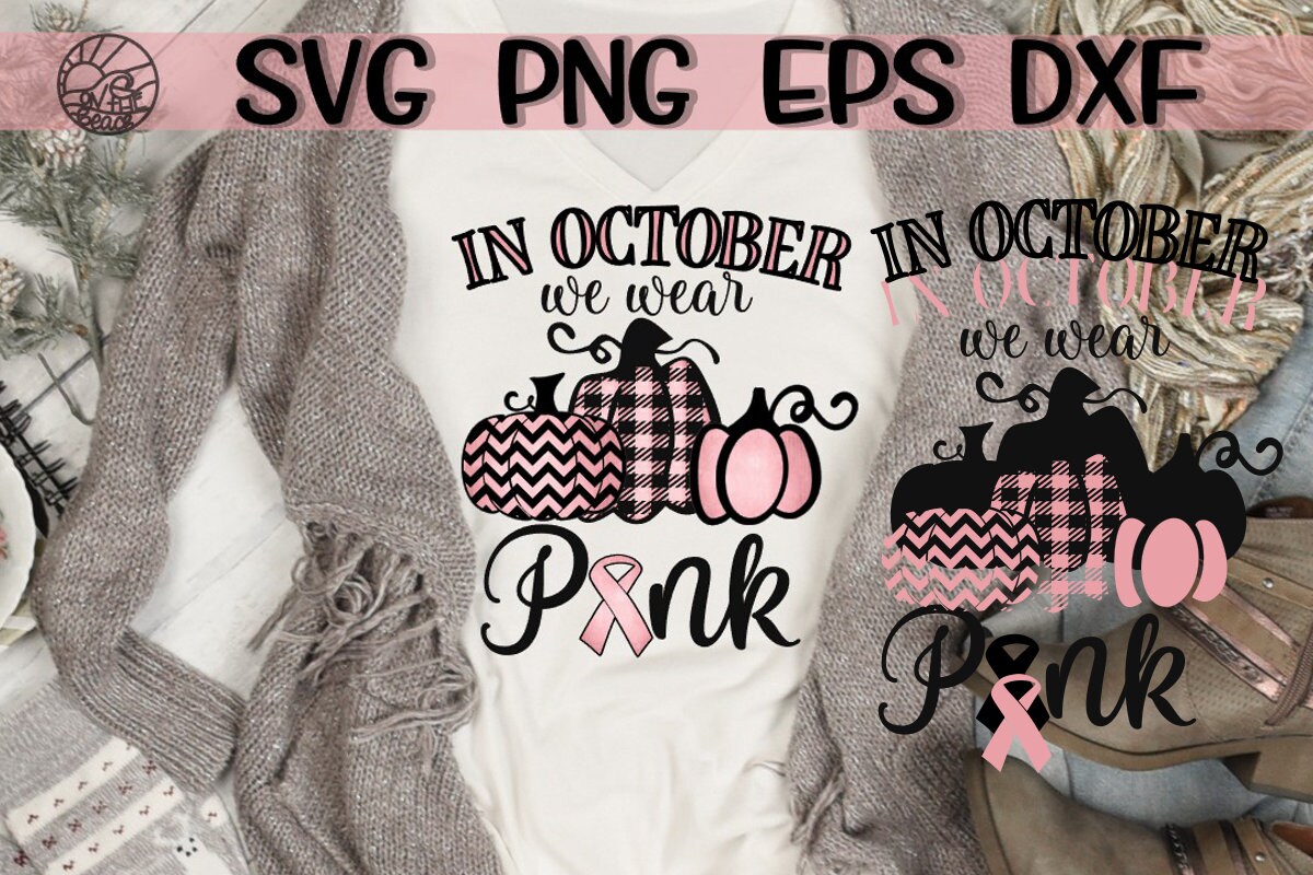 In October We Wear Pink, in October We Wear Pink Svg, Pink Svg, Cancer ...