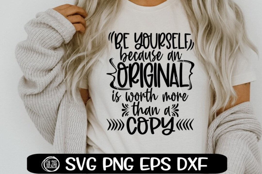 Be Yourself, Be Yourself, Original, Original Svg, Worth More, Worth ...