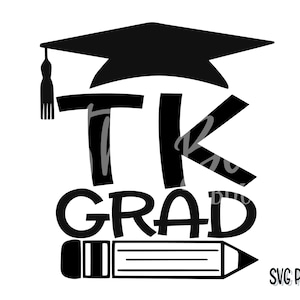 TK Grad, Tk Grad Svg, Transitional Kindergarten Sag, Kindergarten ...
