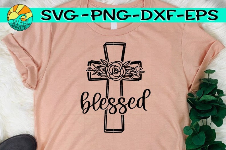 Blessed, Blessed Svg, Cross, Cross Svg, Christian Saying Svg, Easter ...