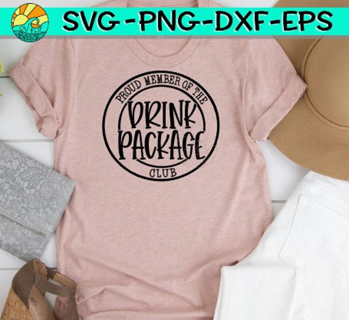 Drink Package, Drink Package Svg, Proud Member of the Drink Package ...