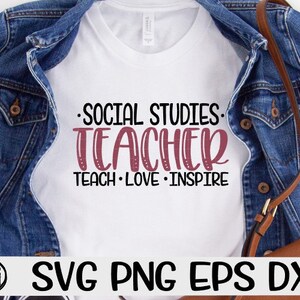 Social Studies Teacher, Teach, Love , Inspire, Teacher Svg, Teacher ...