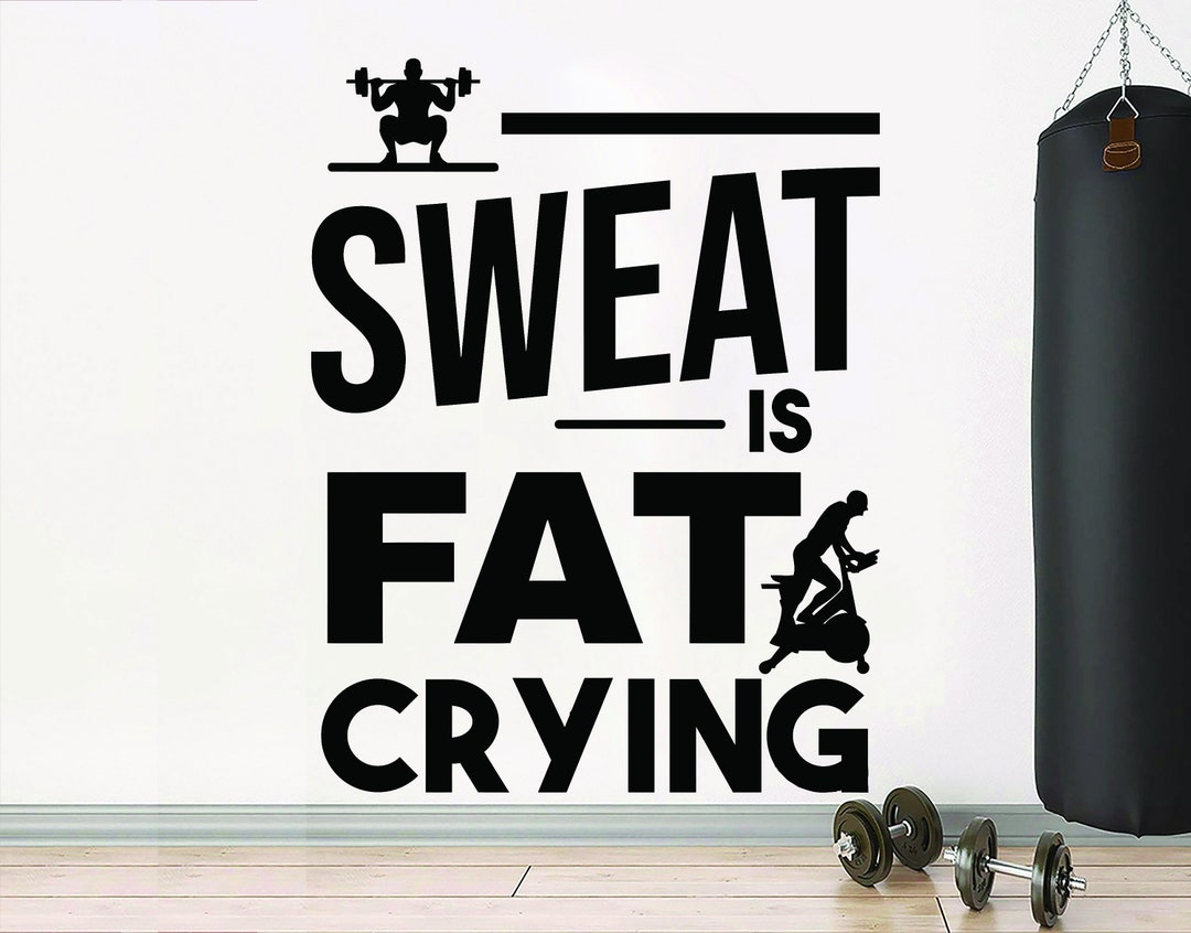 Sweat Is Fat Crying Gym Wall Decal Fitness Decor Art Quotes Crossfit