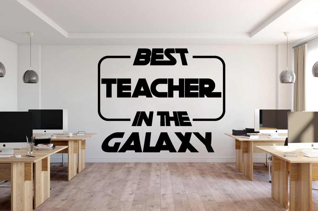 Best Teacher in the Galaxy Wall Decal Teacher Gifts Office Wall Art ...