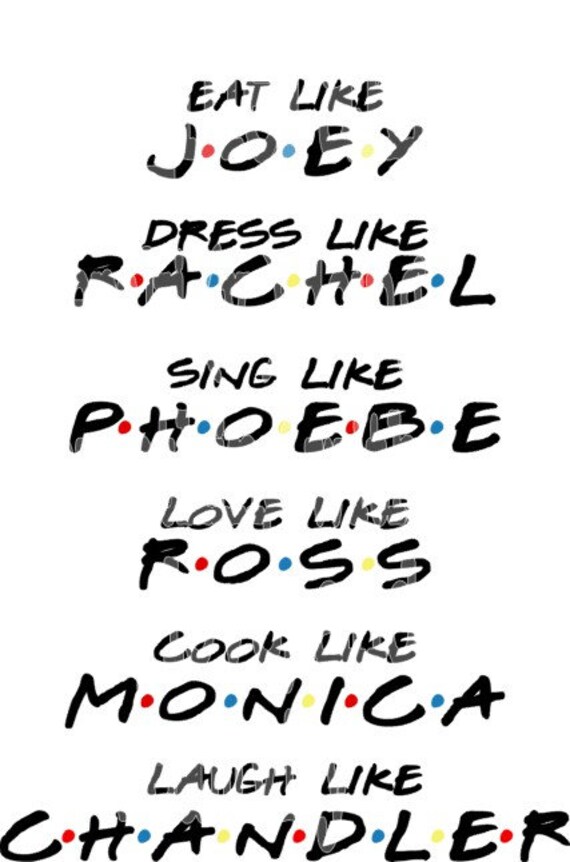 Be Like Friends Svg Png Jpeg Pdf Download File | Etsy