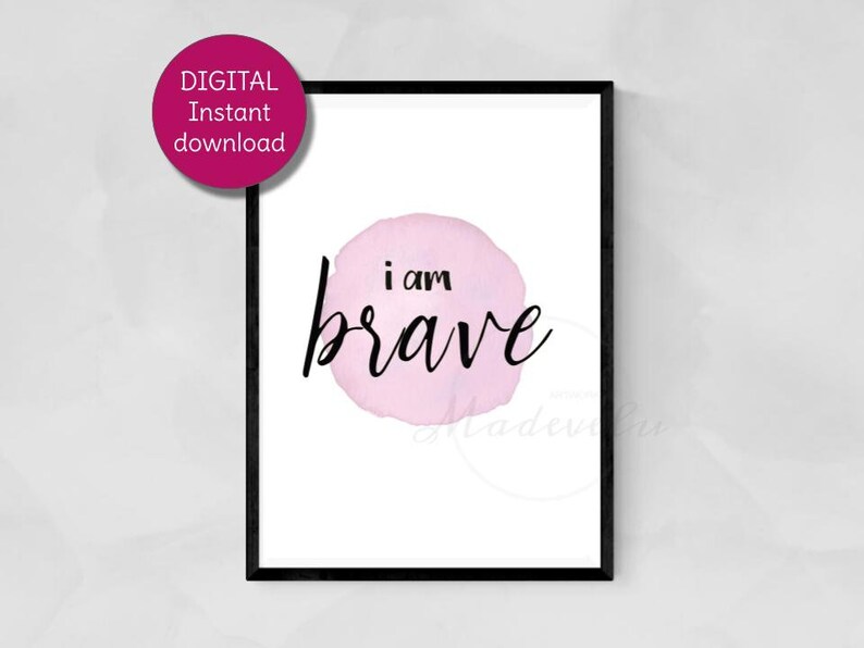 I Am Brave Printable Be Brave Gift Positive Quote Print | Etsy
