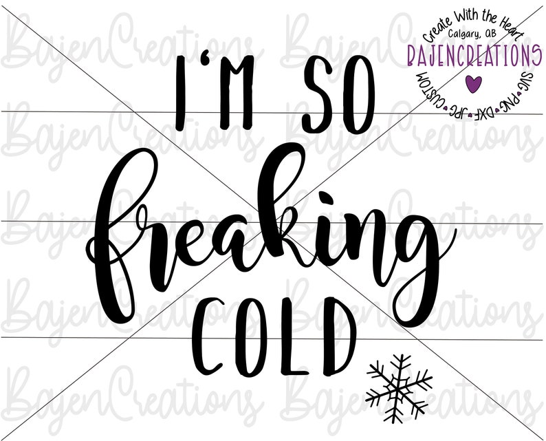 I'm So Freaking Cold SVG Cut file DXF Digital Download | Etsy
