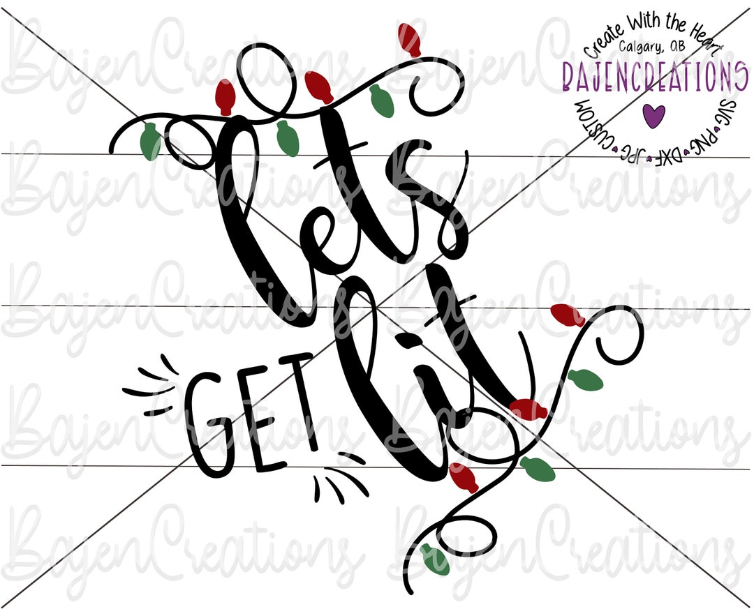 Let's Get Lit SVG Cut Files for Cricut and Silhouette, Christmas Lights ...