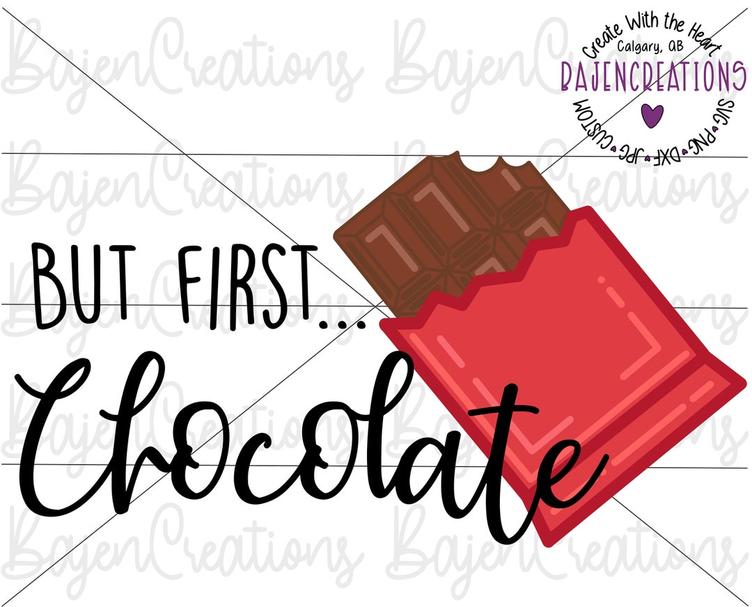 But First ... Chocolate SVG Cut Files for Cricut and Silhouette, Coffee ...