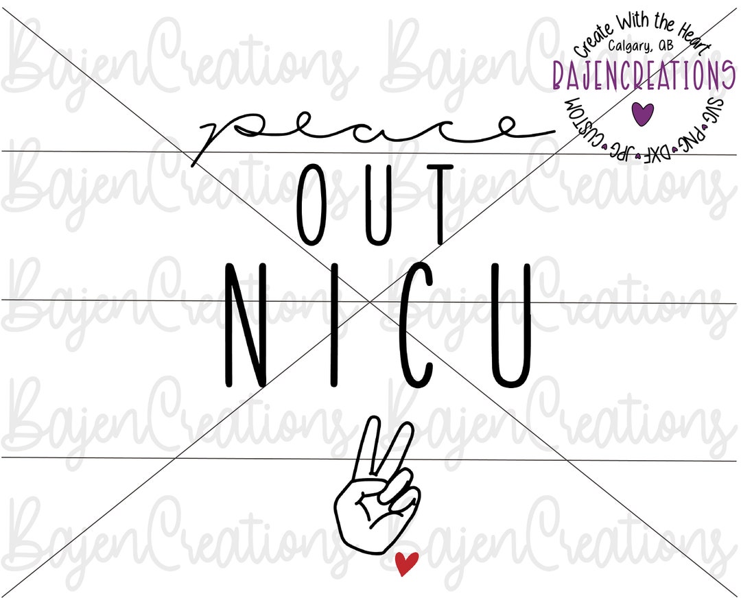 Peace Out NICU SVG File for Cricut and Silhouette, Preemie Baby Onesie ...
