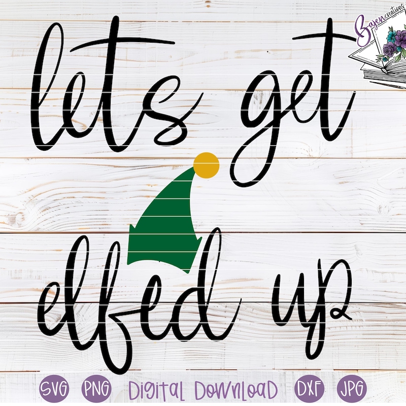 Let's Get Elfed up Svg - Etsy
