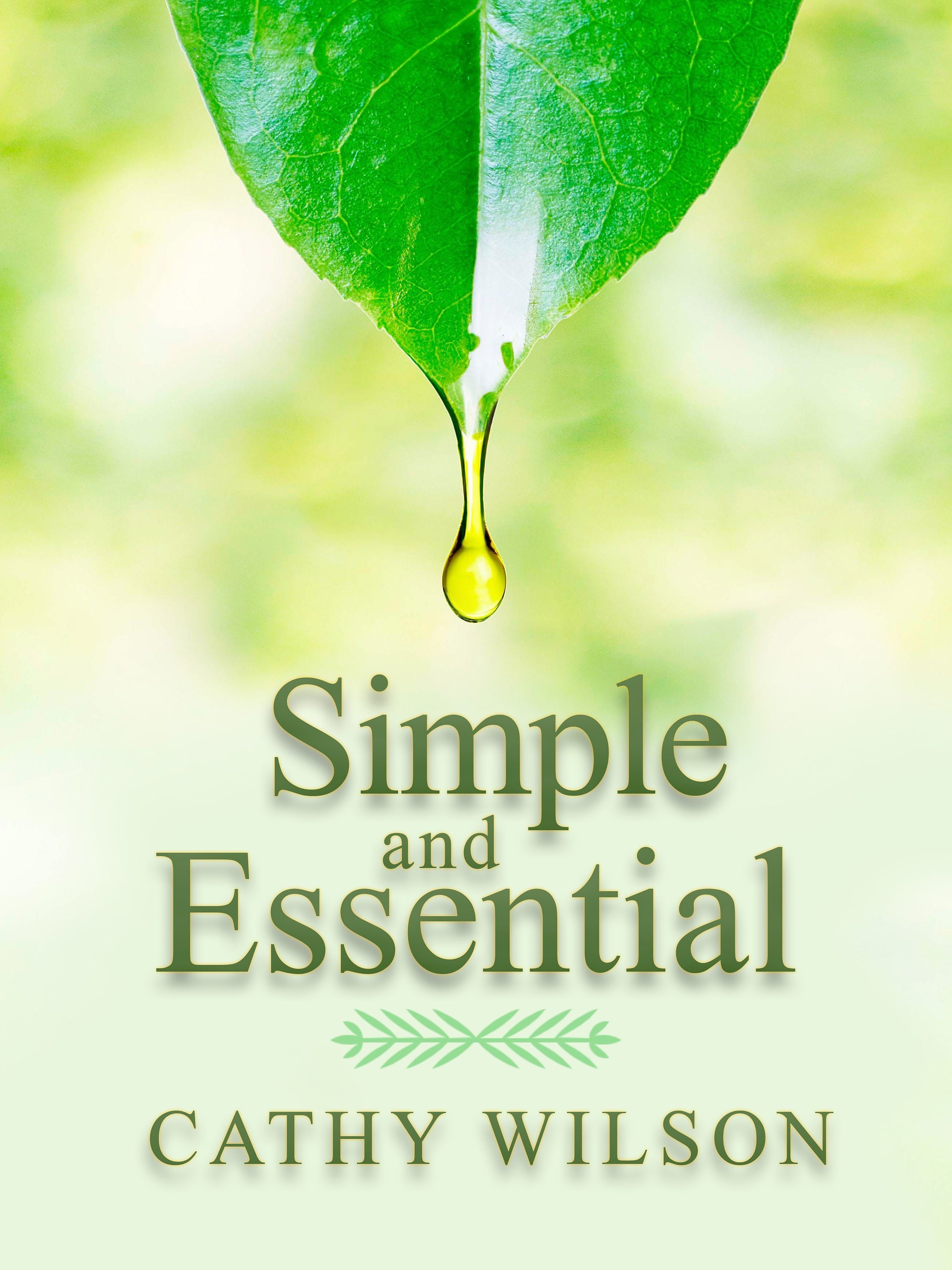 Simple and Essential, a Step-by-step Guide to Natural Healing With ...