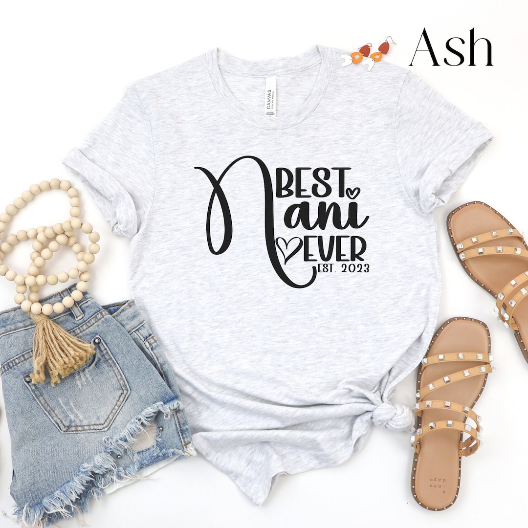 Custom Best Nani Ever Shirt, Nani Gifts, Mothers Day Gift for Nani ...