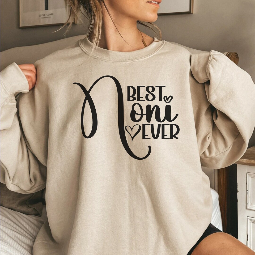 Best Noni Ever Sweatshirt, Custom Noni Sweatshirt, Noni Gifts, Mothers ...