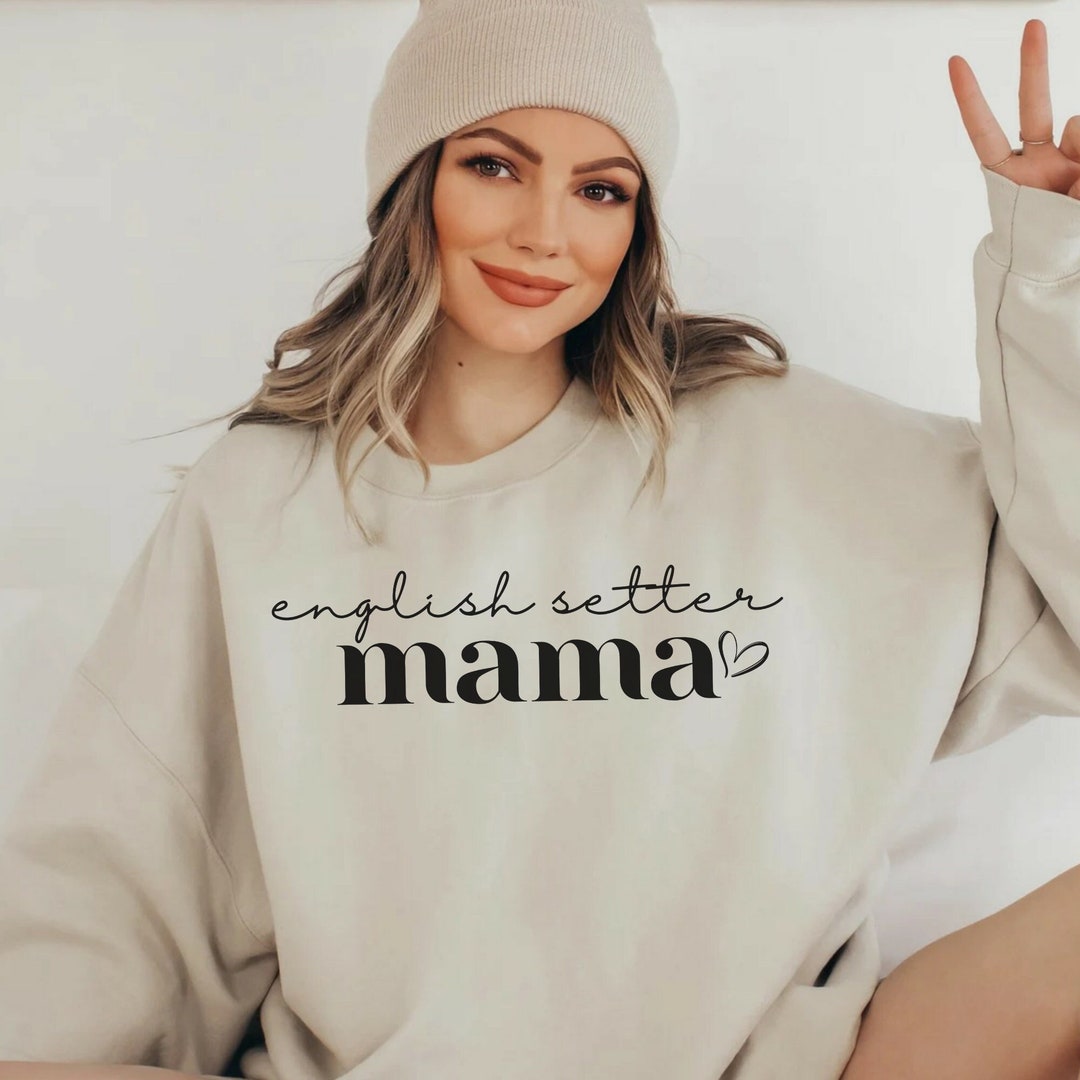 English Setter Mom Sweatshirt, English Setter Sweatshirt, English ...