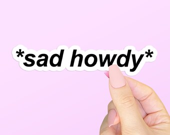 Sad Yeehaw Sticker Country Decal Southern Decals Farm | Etsy