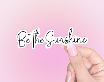 Be the Sunshine Decal Sunshine Sticker Motivational Decal - Etsy