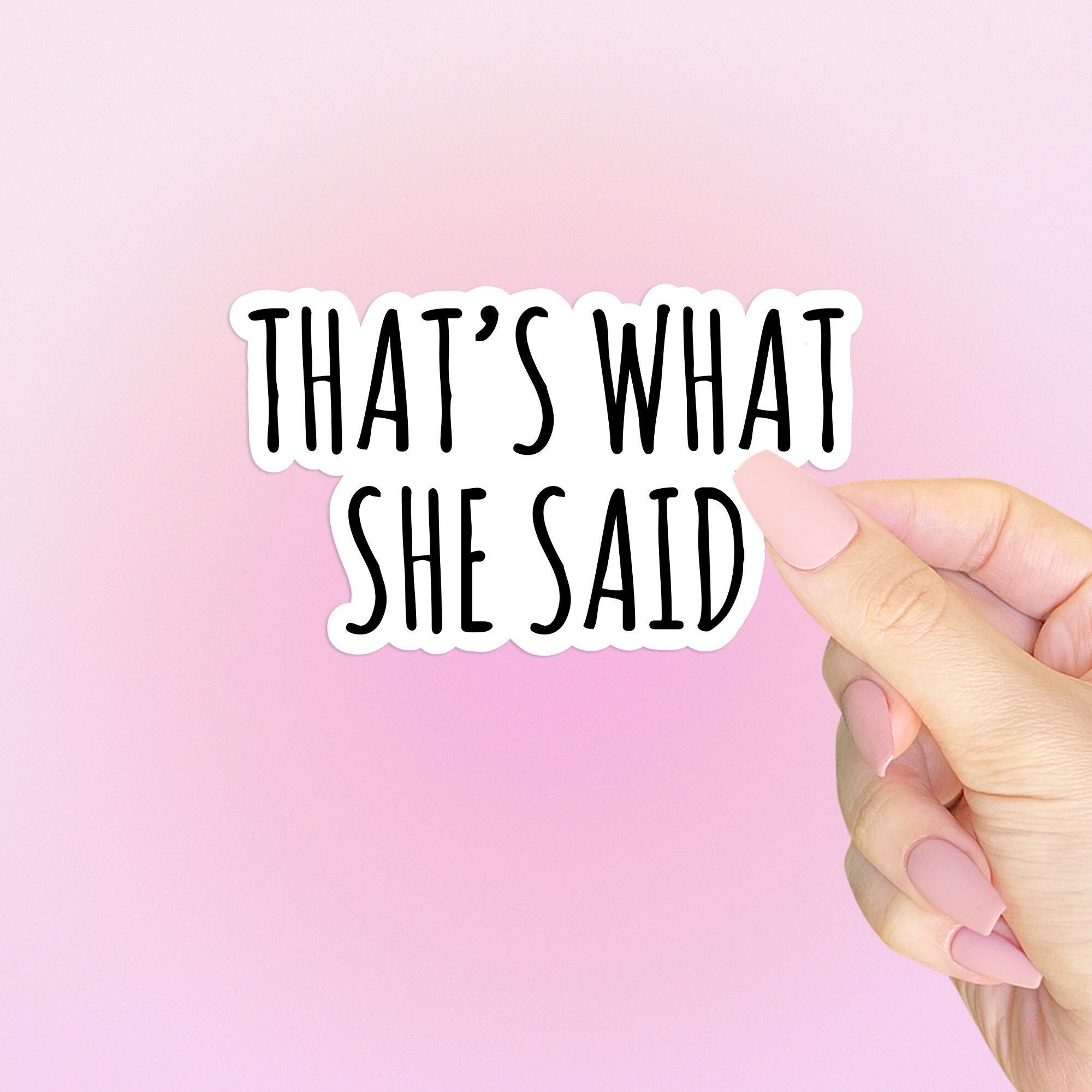 Thats What She Said Wallpaper