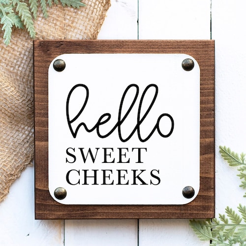 Funny Farmhouse Rustic Bathroom Sign Hello Sweet Cheeks Sign - Etsy