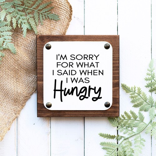 Farmhouse Kitchen Sign I'm Sorry for What I Said When I - Etsy