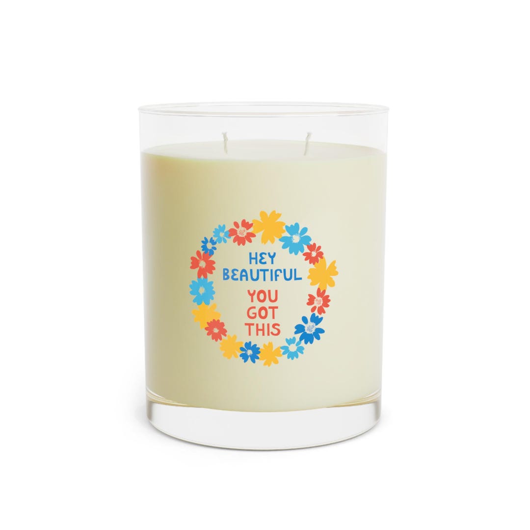 Scented Candle - Hey Beautiful, You Got This, Full Glass, 11oz - Etsy