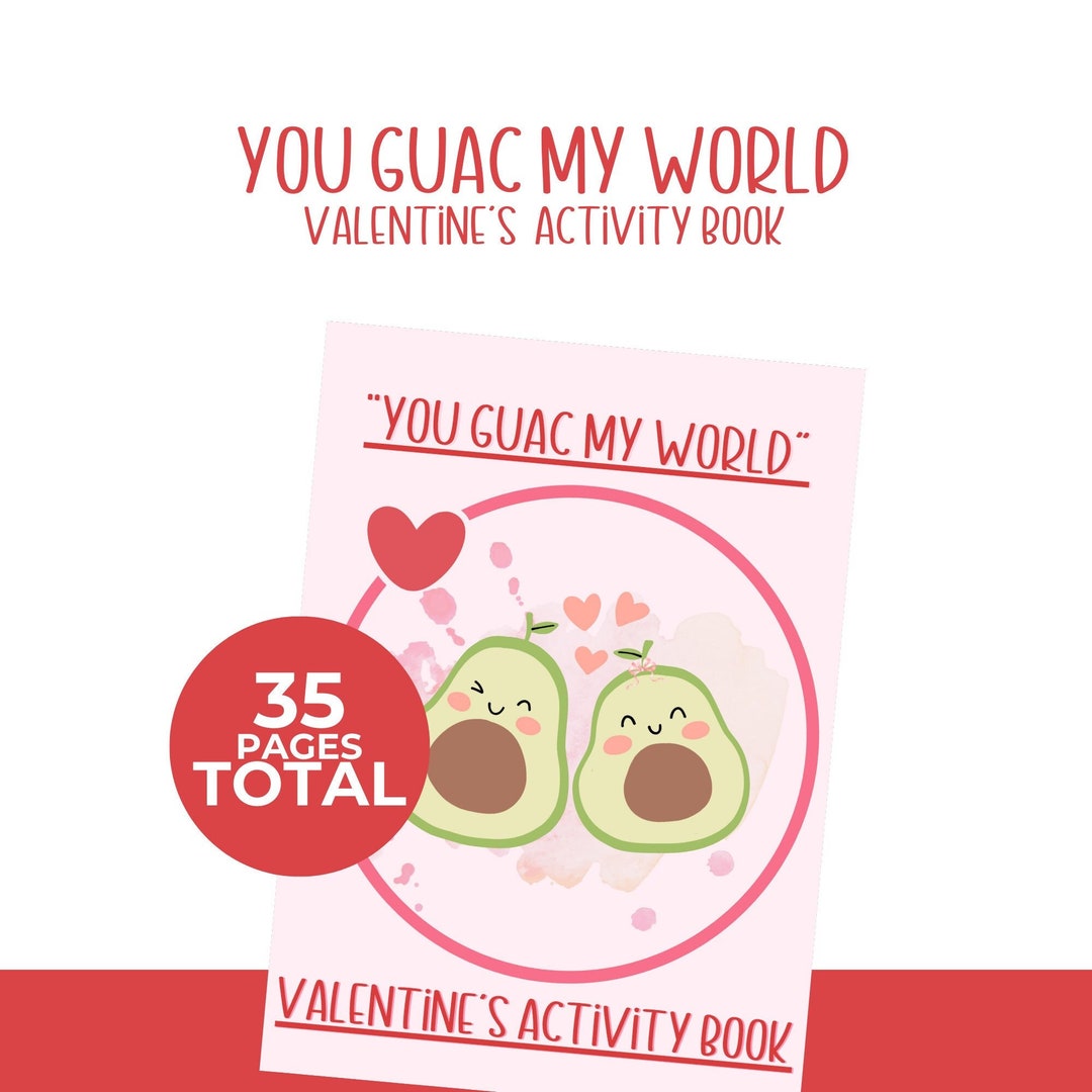 You Guac My World Valentines Activity Valentines Book Fun Pages ...