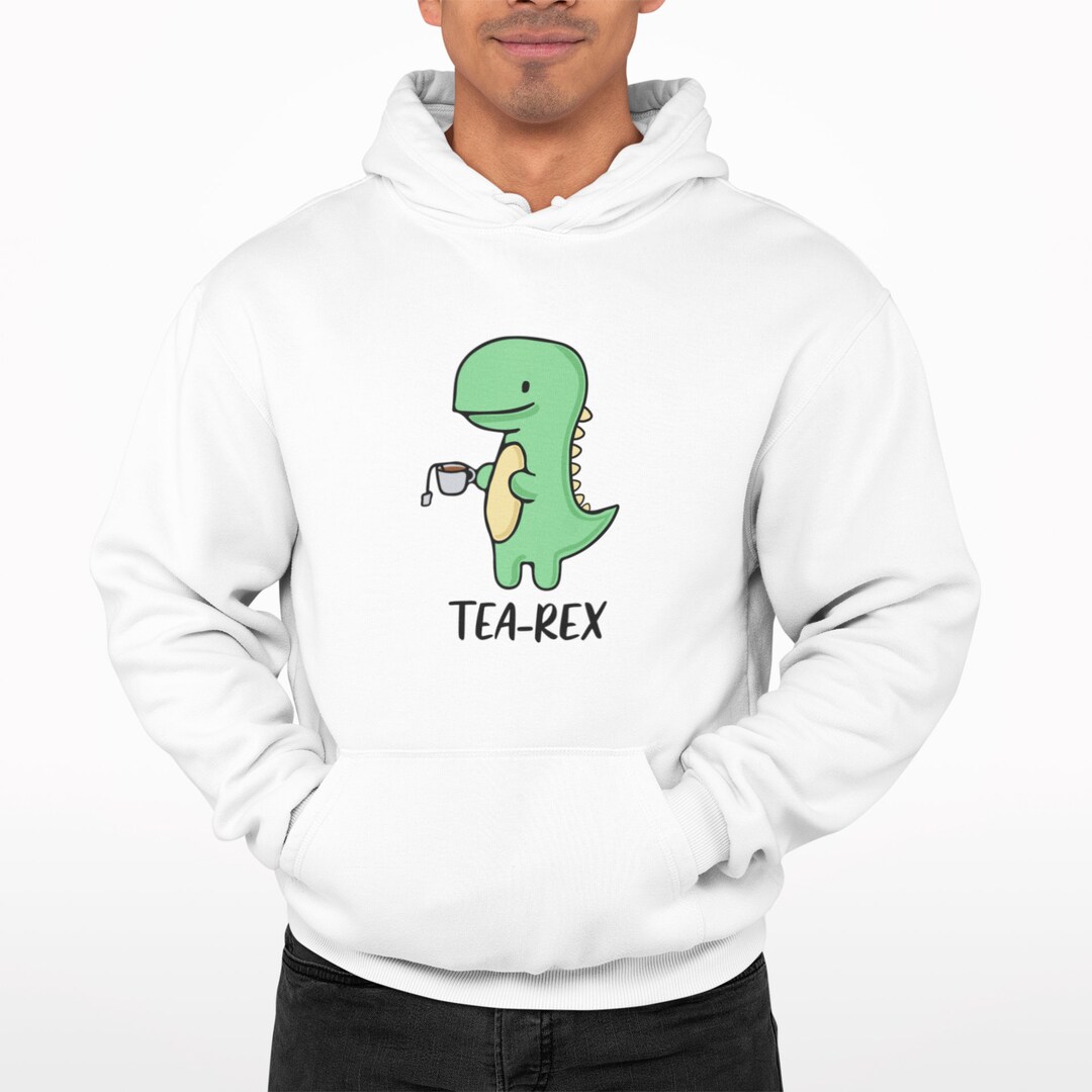 Tea-rex Hoodie, Tyrannosaurus Rex, Funny Jurassic Dinosaur Coffee Tea ...