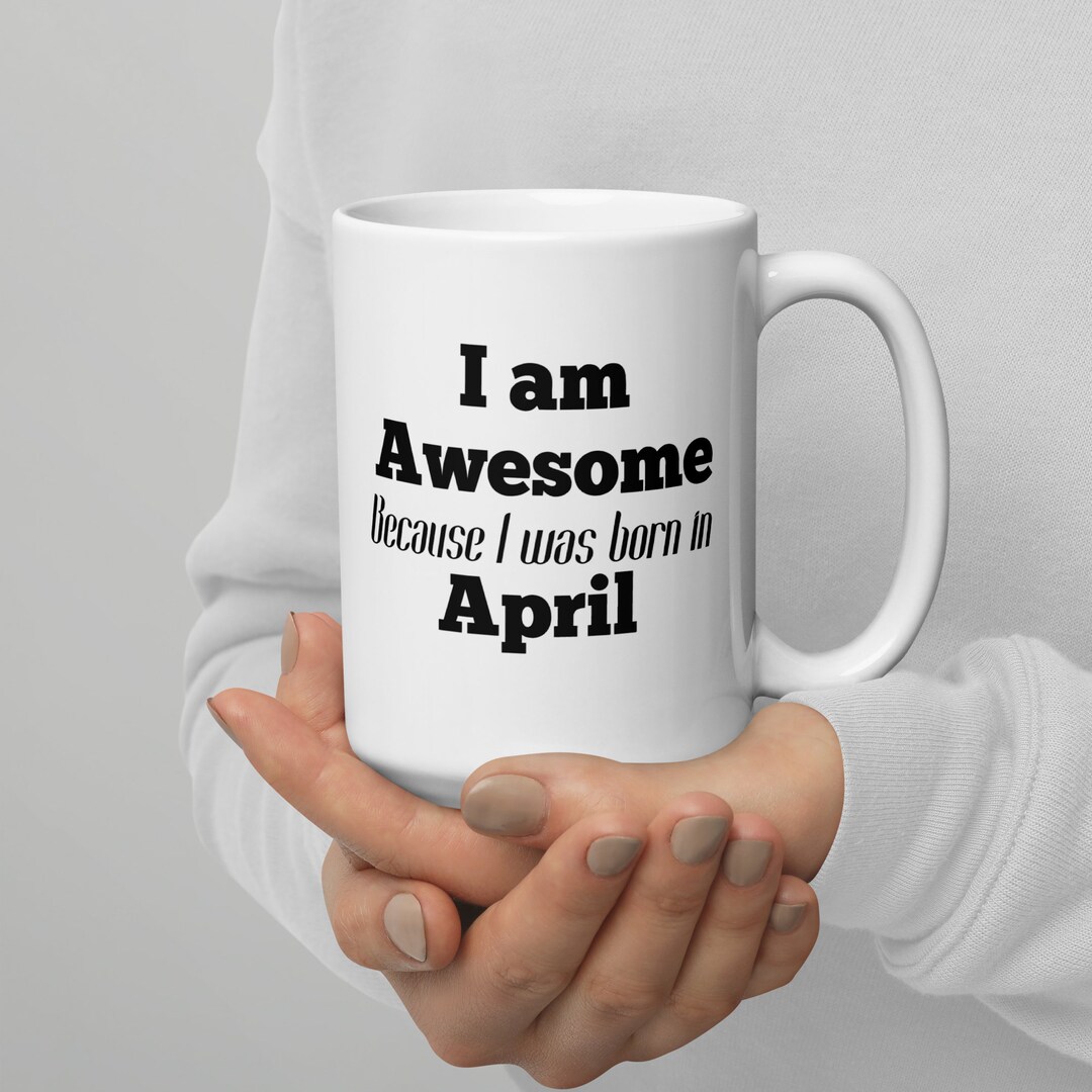April Mug. Birthday Mug, Birthday Month Mug, April Coffee Mug, Birthday ...