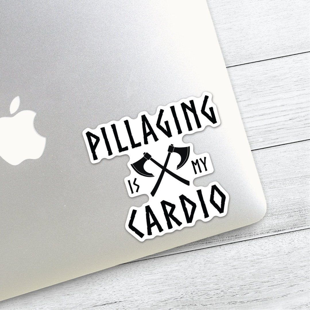 Pillaging is My Cardio Sticker Funny Viking Sticker Waterproof Fade ...