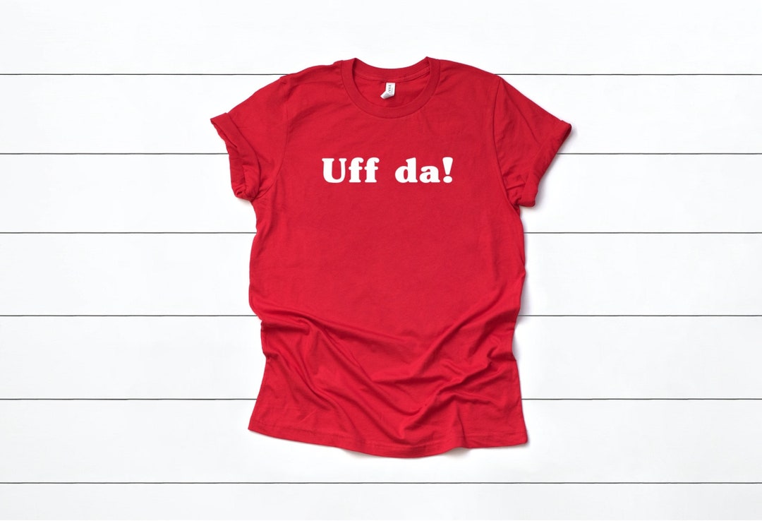 Uff Da Shirt Funny Norwegian Expression T-shirt - Etsy New Zealand