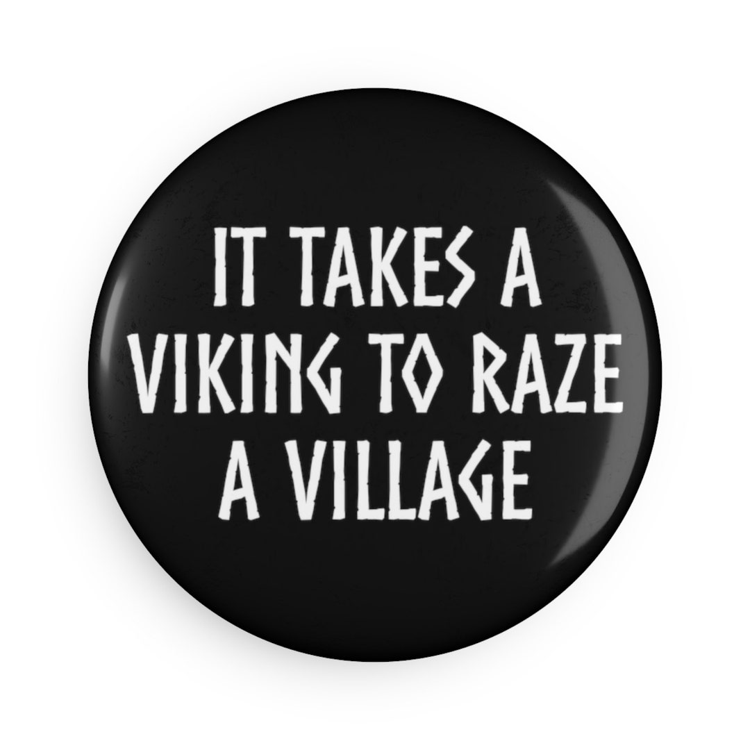 It Takes A Viking To Raze A Village Magnet Funny Viking 2 25 Flat Back it-takes-a-viking-to-raze-a-village-magnet-funny-viking-2-25-flat-back