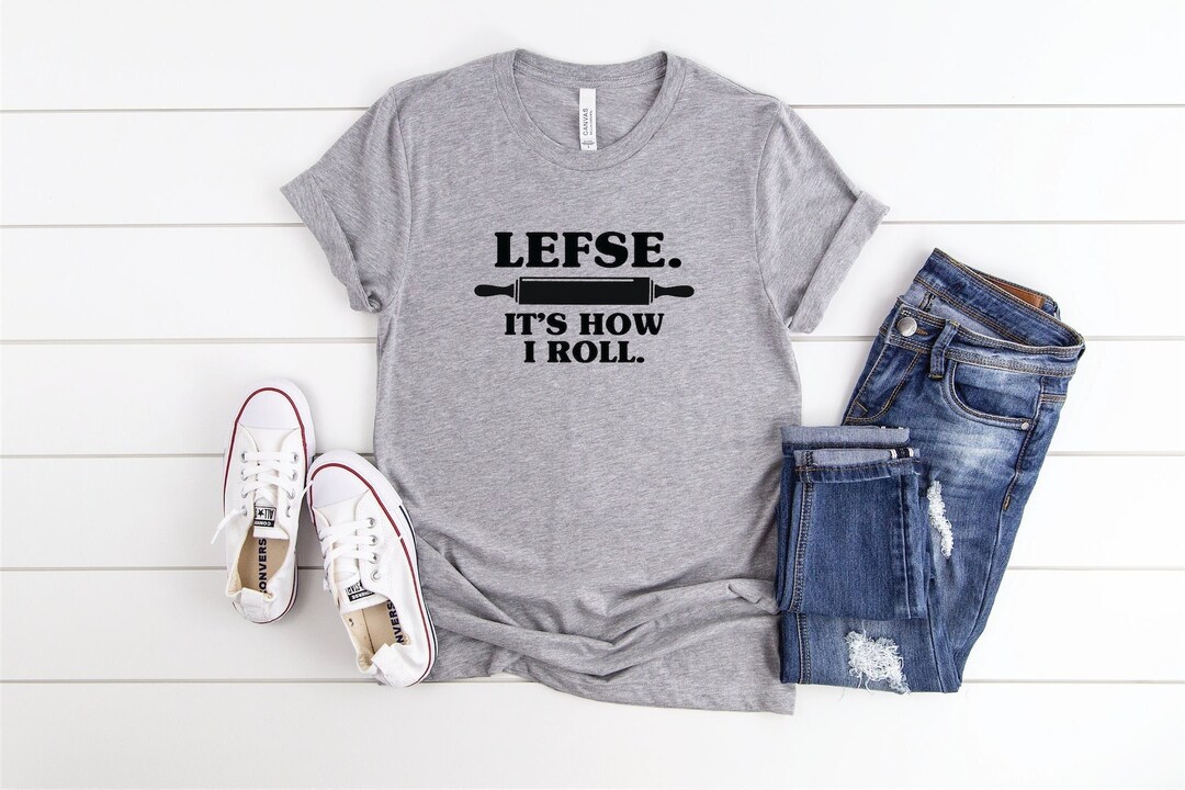Lefse It's How I Roll T-Shirt Lefse Rolling Unisex Shirt I Love Lefse ...