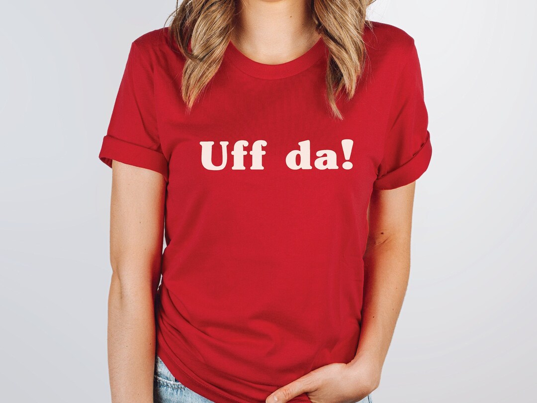 Uff Da Shirt Funny Norwegian Expression T-shirt Scandinavian Saying Tee ...