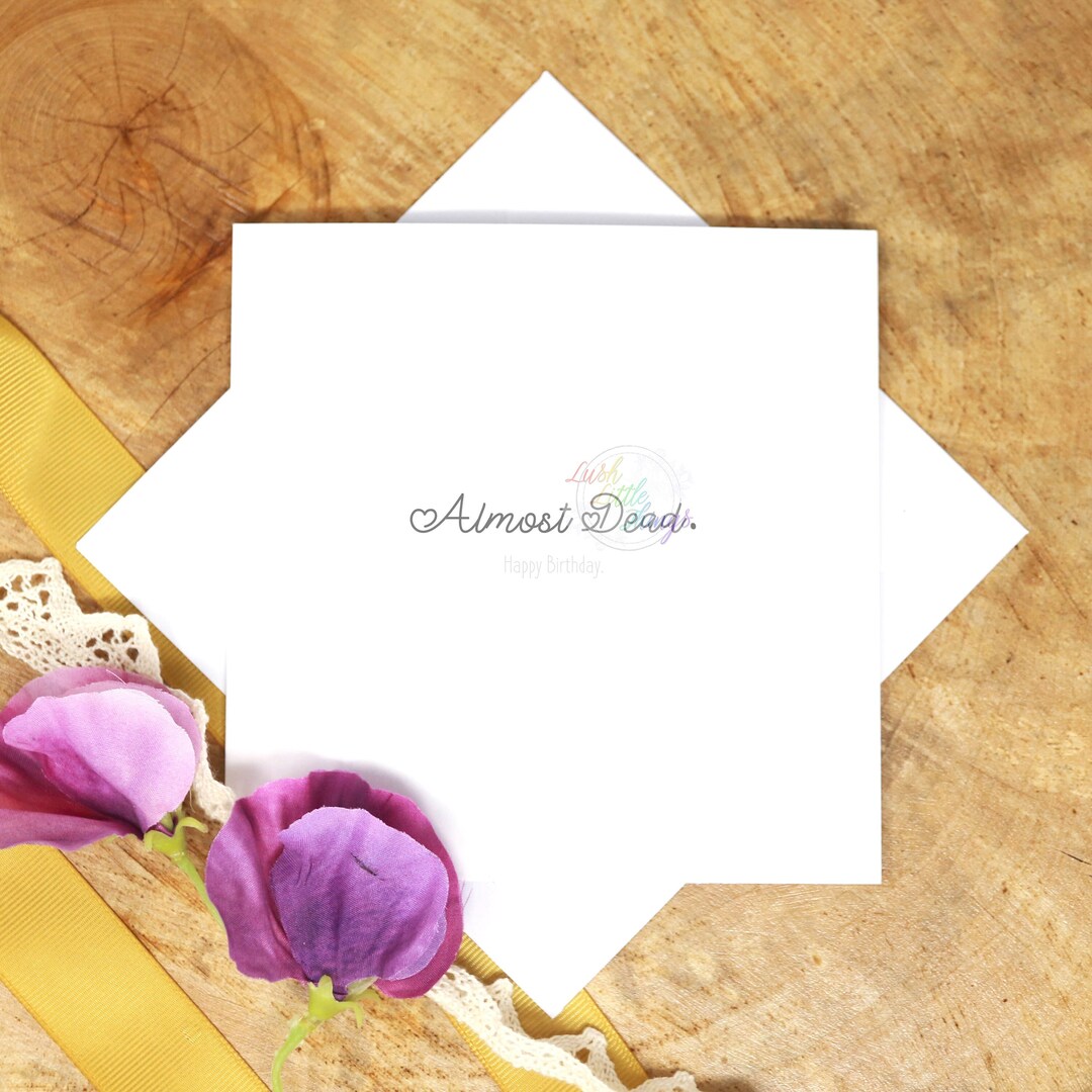 Almost Dead Birthday Card Funny Birthday Card Funny Card Birthday Card ...