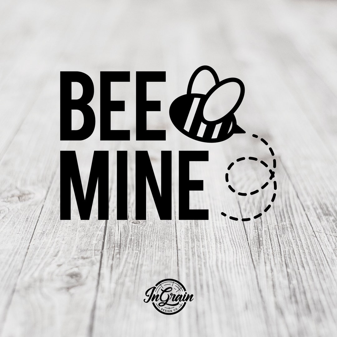 Bee Mine Svg — Be Mine Svg — Valentine's Day Svg — Valentine SVG ...