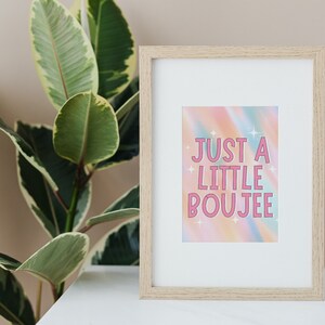 Just a Little Boujee 5x7 and 8x10 PDF Printable Wall Art Instant ...
