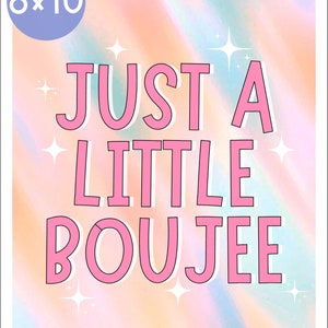 Just a Little Boujee 5x7 and 8x10 PDF Printable Wall Art Instant ...