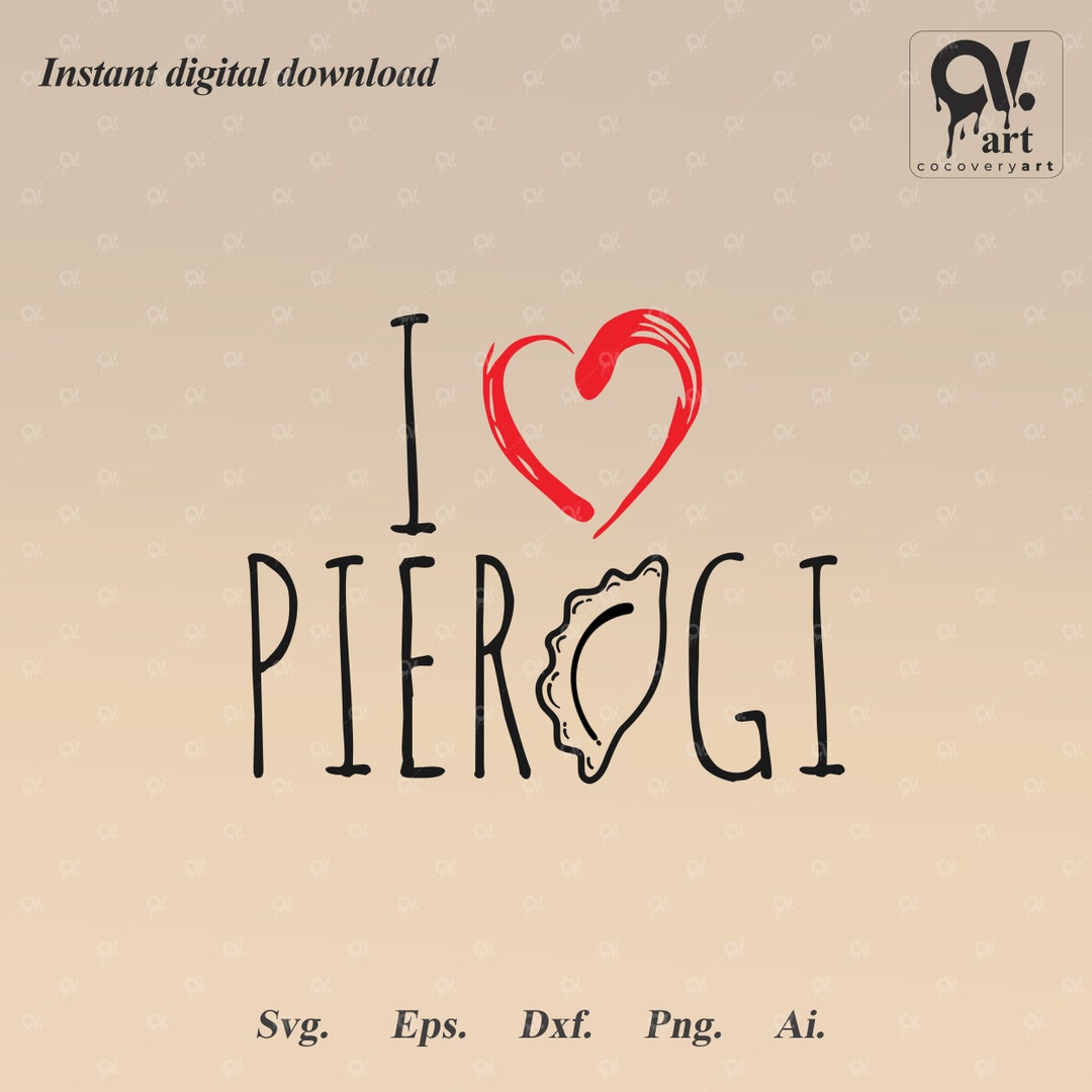 I Love Pierogi Ai Svg Eps Dxf File for Silhouette Cameo - Etsy