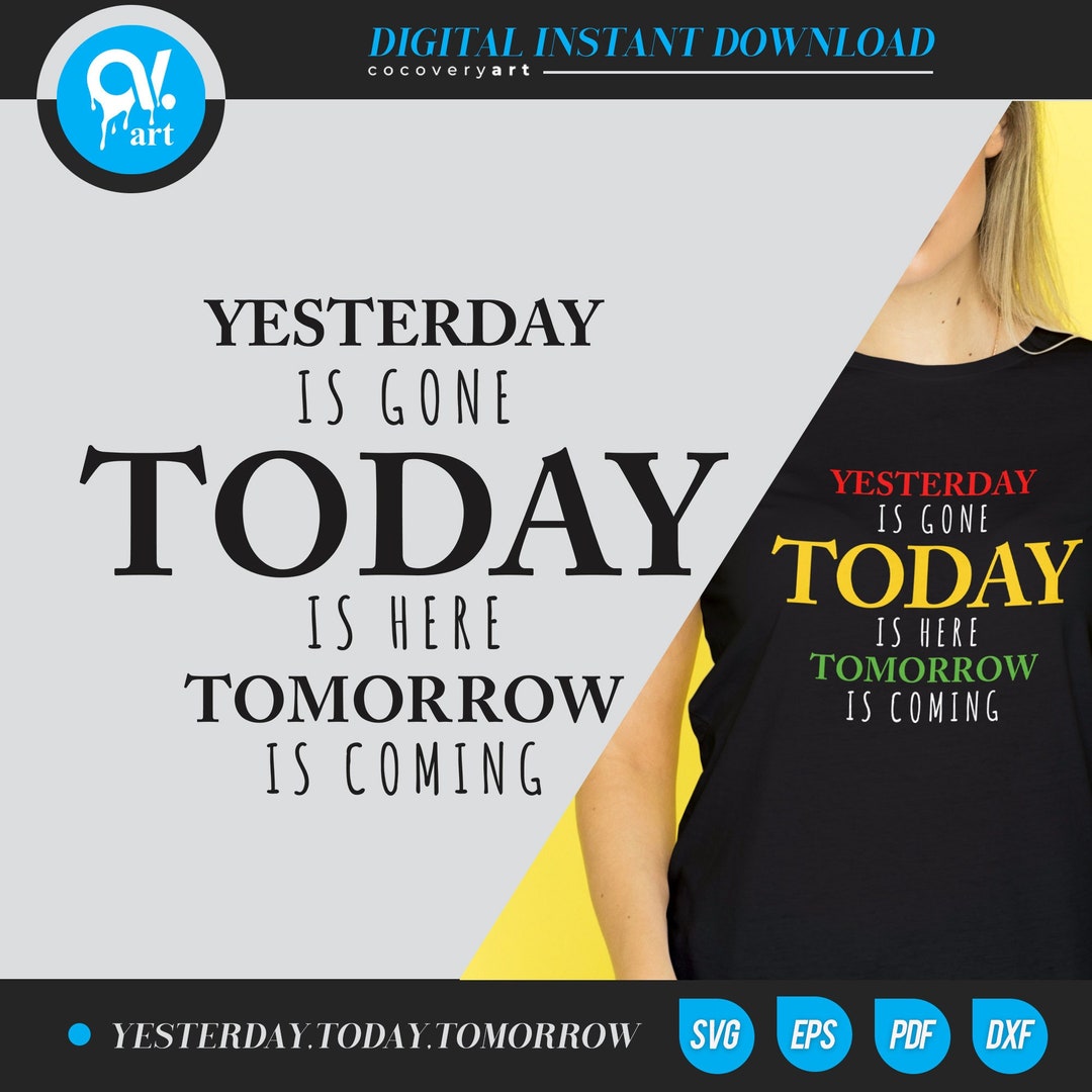 Yesterday Today Tomorrow SVG, Inspirational Quote Cut Files (digital ...