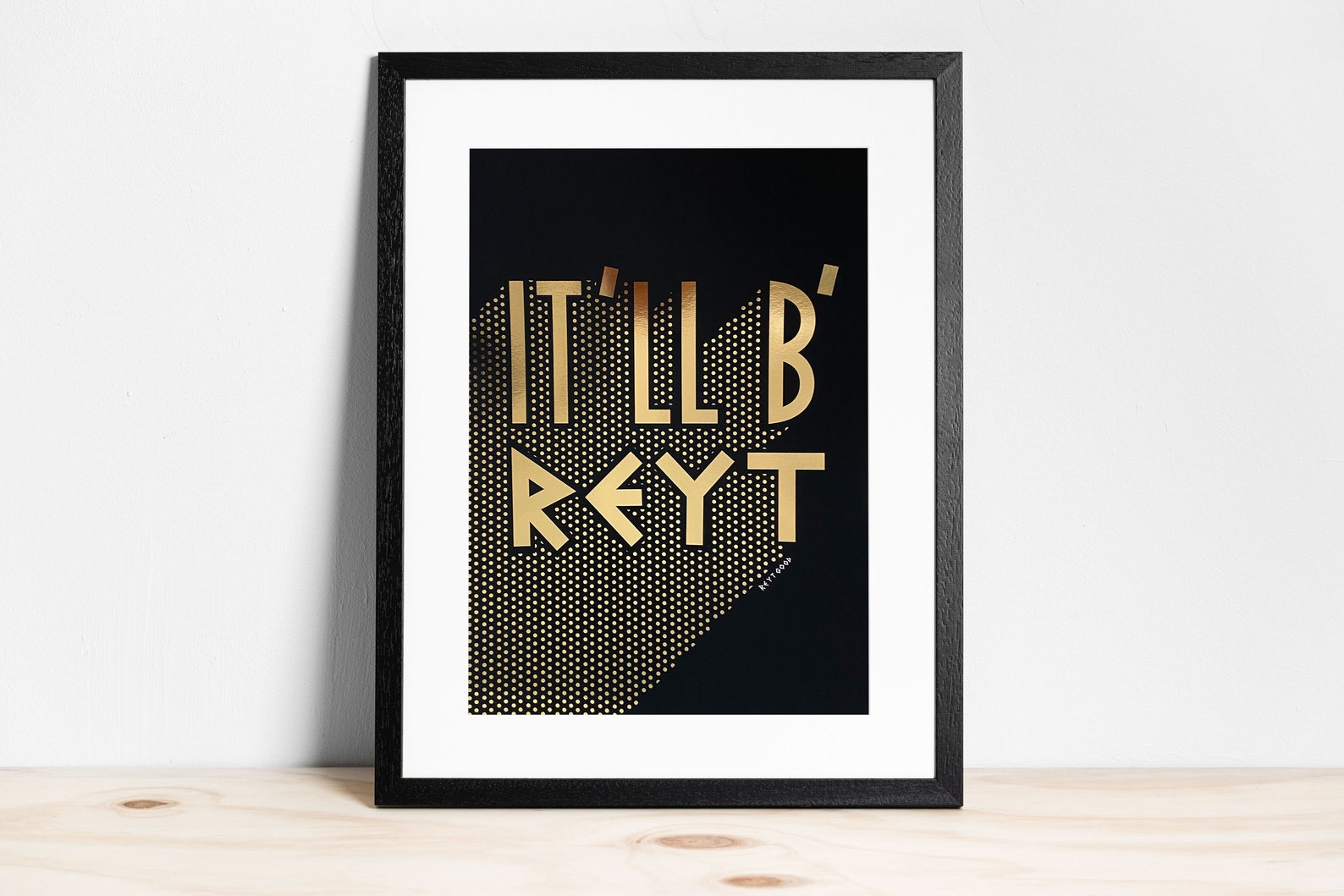 It'll B' Reyt Gold Foil - A3 Print | Yorkshire Wall Art | Home Decor ...