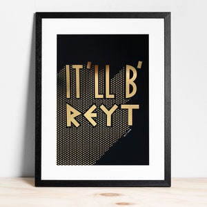 It'll B' Reyt Gold Foil - A3 Print | Yorkshire Wall Art | Home Decor ...