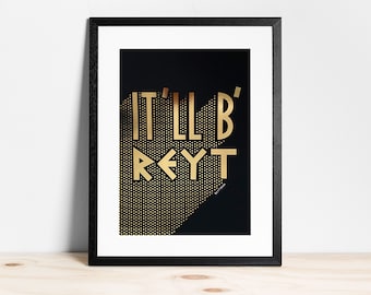 It'll B' Reyt Gold Foil A3 Print Yorkshire Wall - Etsy UK