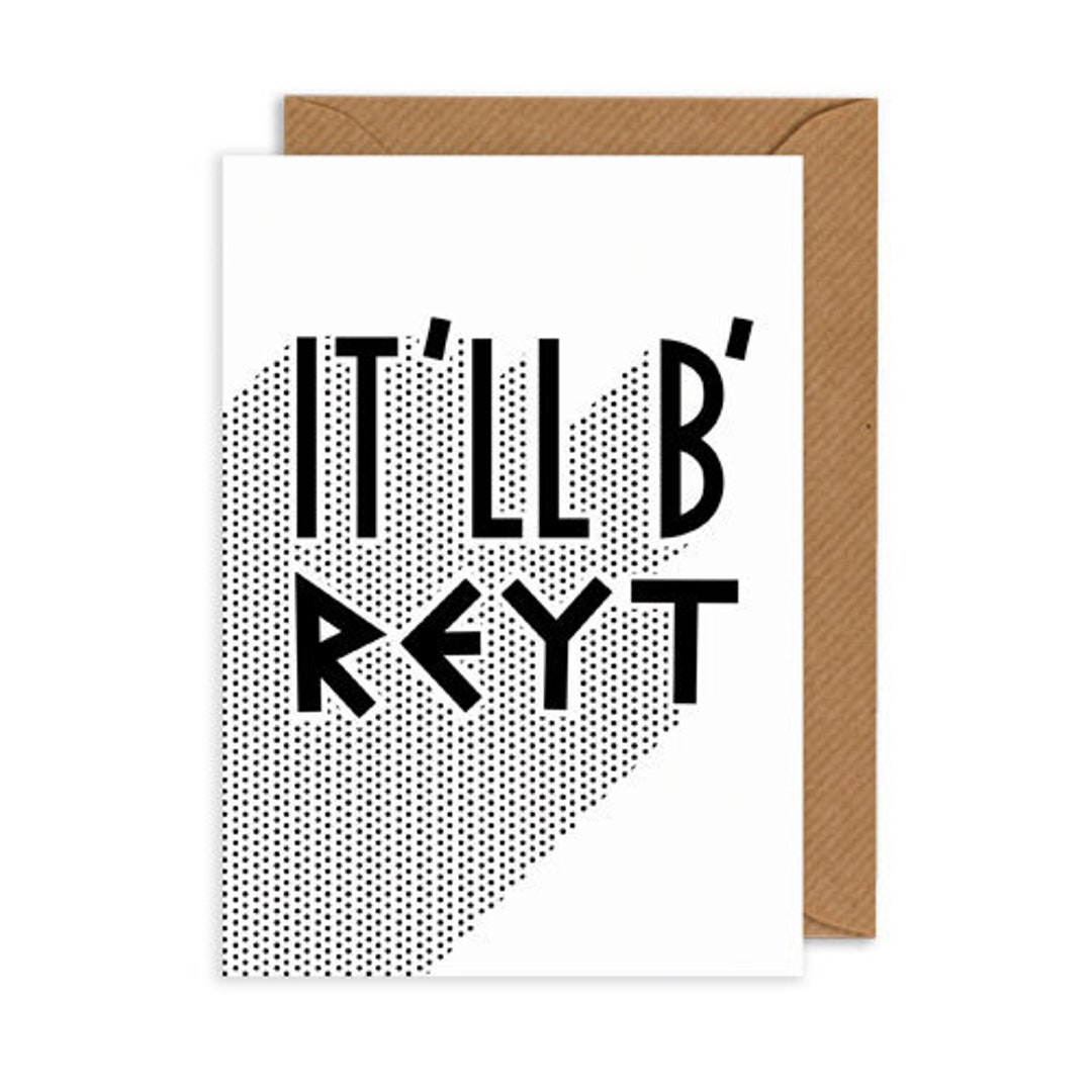 It'll B' Reyt - Greetings Card in B&W | Yorkshire | Sheffield | Music ...