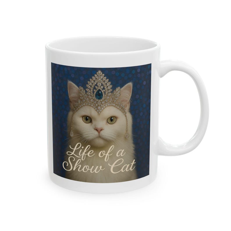 Life of a Show Cat Mug, White Persian Cat With Crown, Glam Cat Lover ...