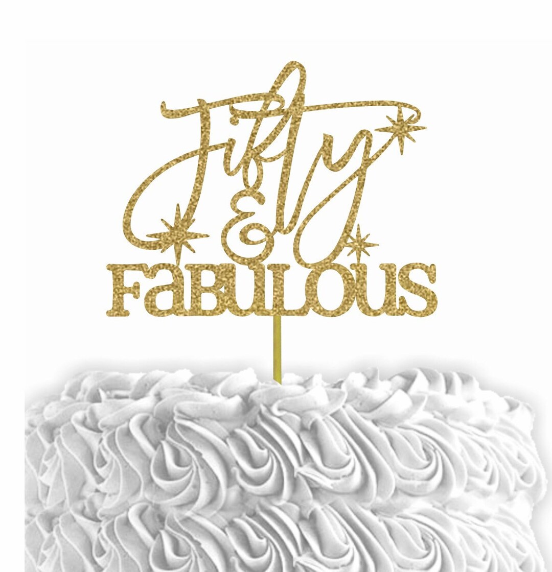 Fifty and Fabulous Cake Topper, 50 and Fabulous Cake Topper - Etsy
