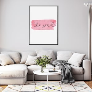 I'm Still Wearing the Smile You Gave Me PRINTABLE Art - Etsy
