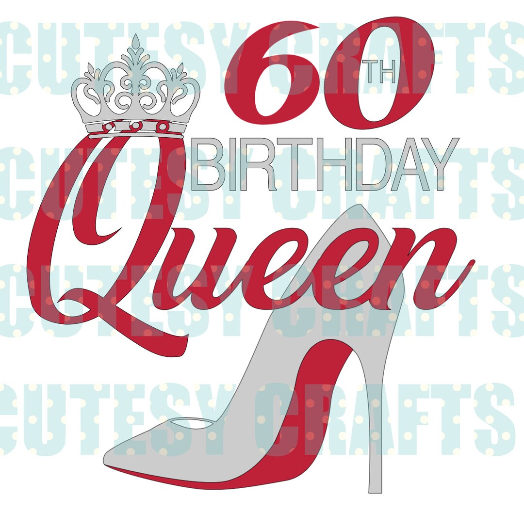 60th Birthday Queen SVG File - Etsy
