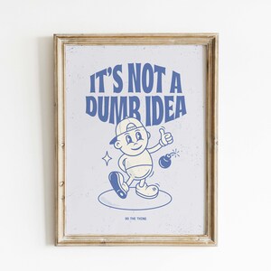 It's Not a Dumb Idea Sign | Blue Typography Retro Character Poster ...